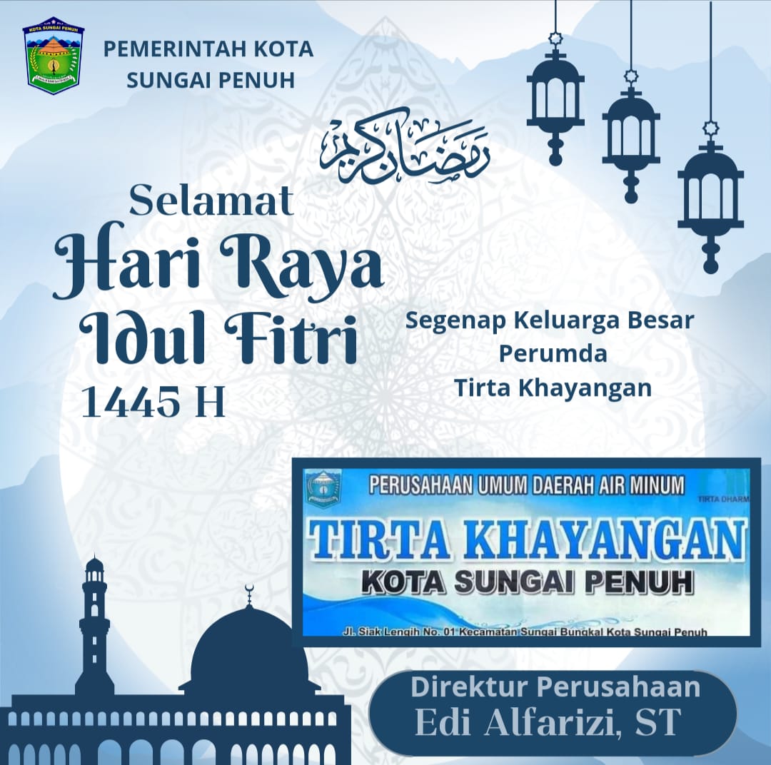 Keluarga Besar Perumda Tirta Khayangan Kota Sungai Penuh Mengucapkan Selamat Hari Raya Idul ...